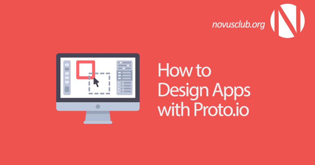 How to Design an App Using Proto.io – Novus Club